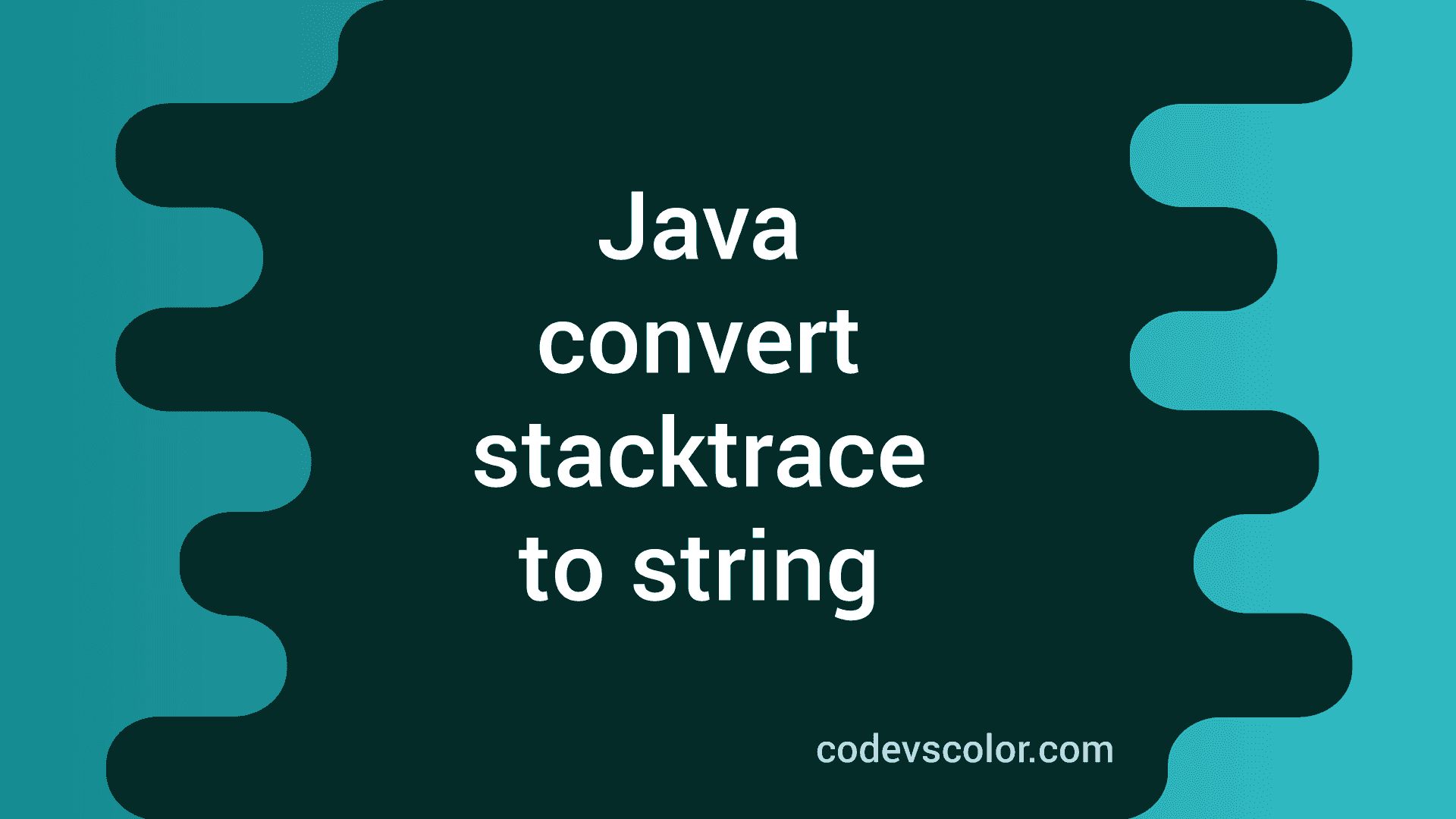 How to convert stacktrace to string in Java - CodeVsColor