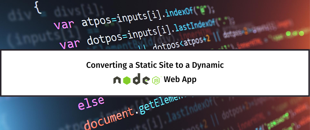Converting A Static Site To A Dynamic Node Js Web App