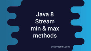 Java 8 Stream min and max method examples - CodeVsColor