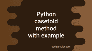 Example of Python casefold method - CodeVsColor