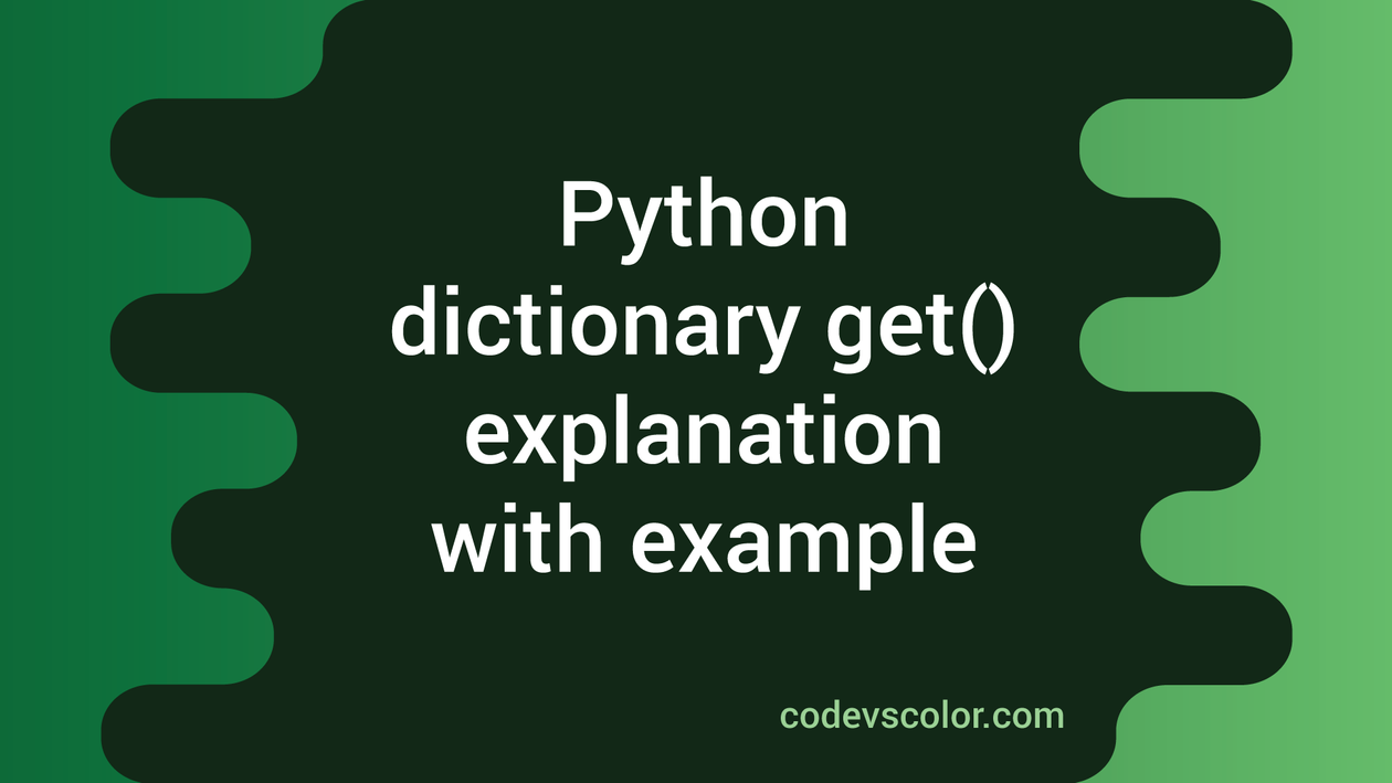 Python Dictionary Get Method Explanation With Example CodeVsColor