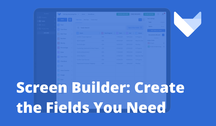 How to Use Screen Builder to Create the Fields You Need