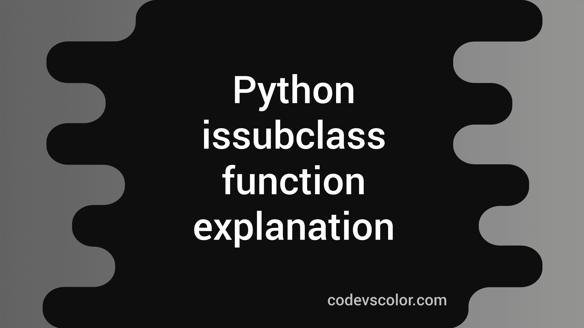 Python issubclass function in details - CodeVsColor