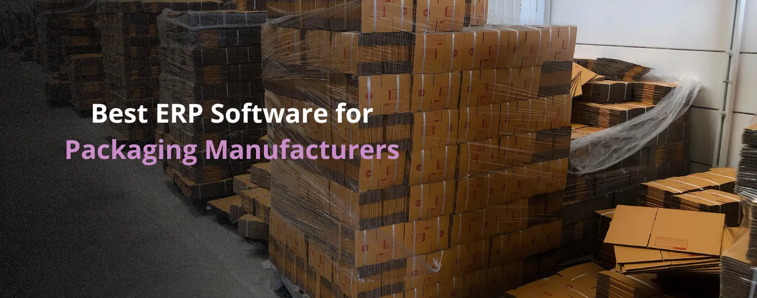 Best ERP Software for Packaging Manufacturers