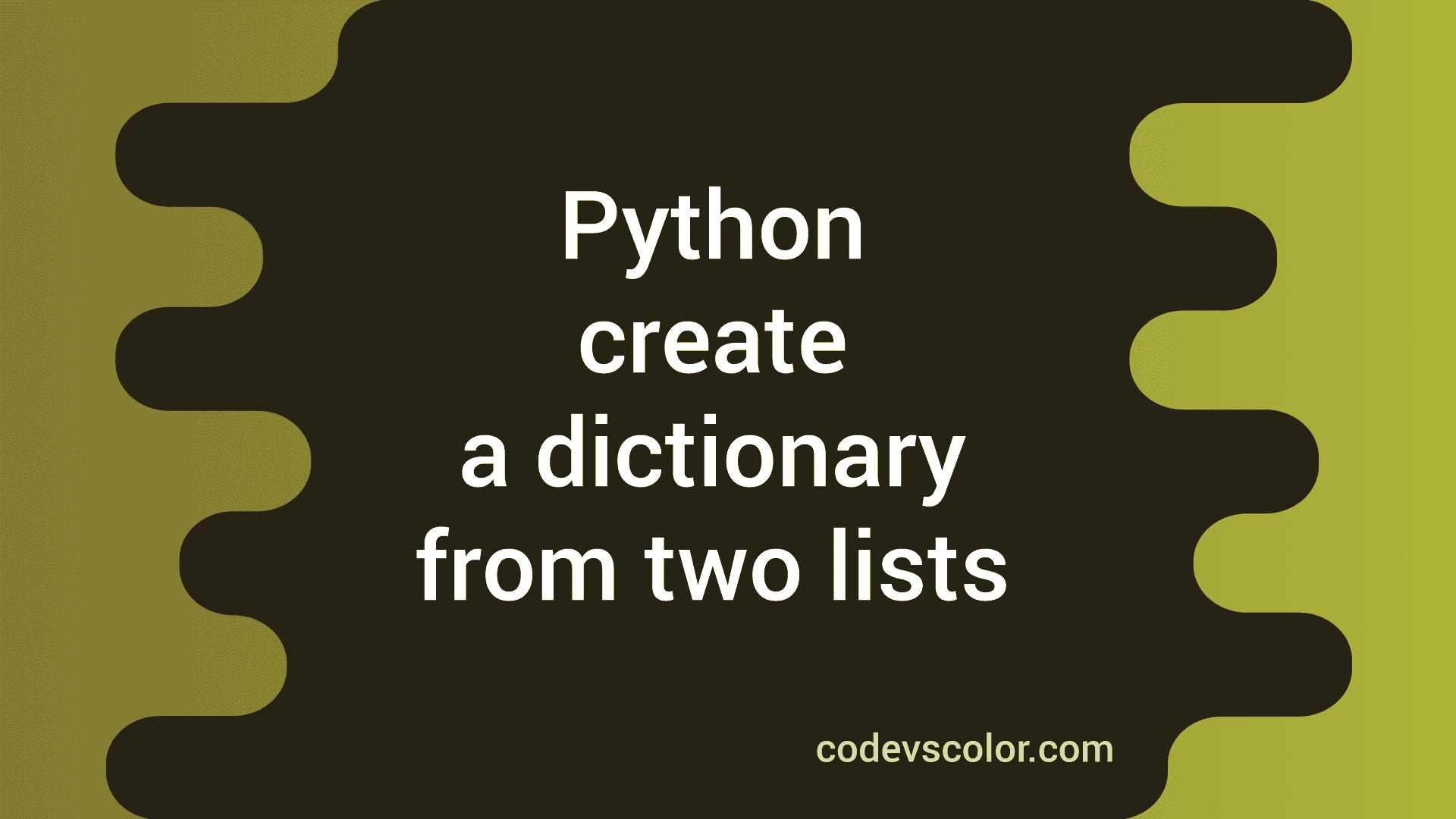 How to create a dictionary from two lists in python - CodeVsColor