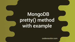pretty() method in MongoDB - CodeVsColor