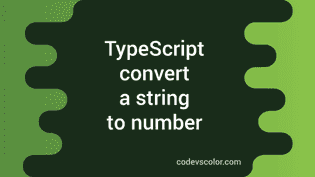 Different ways to convert a string to number in TypeScript - CodeVsColor
