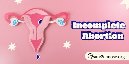 Incomplete Abortion: Signs and What Should You Do – safe2choose