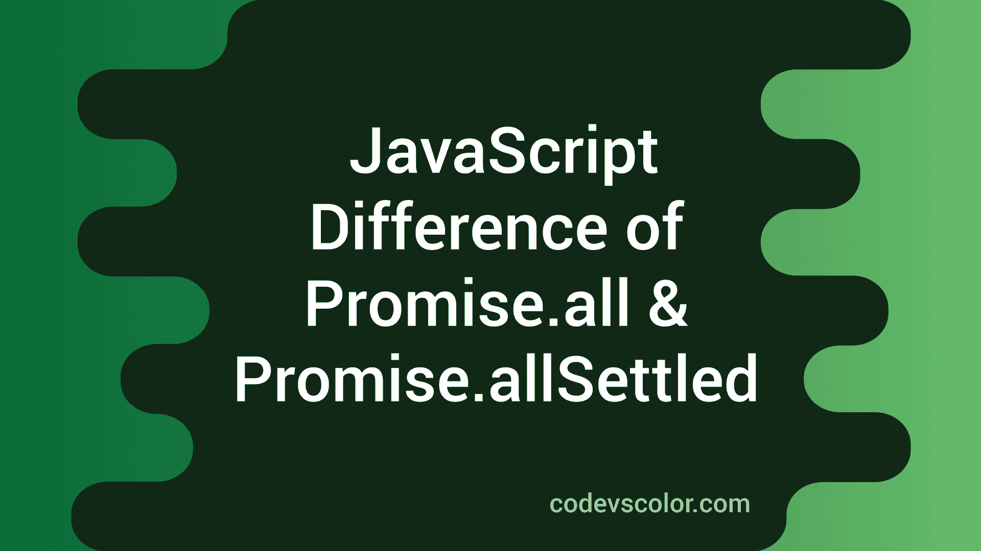 Difference between JavaScript Promise.all and Promise.allSettled ...