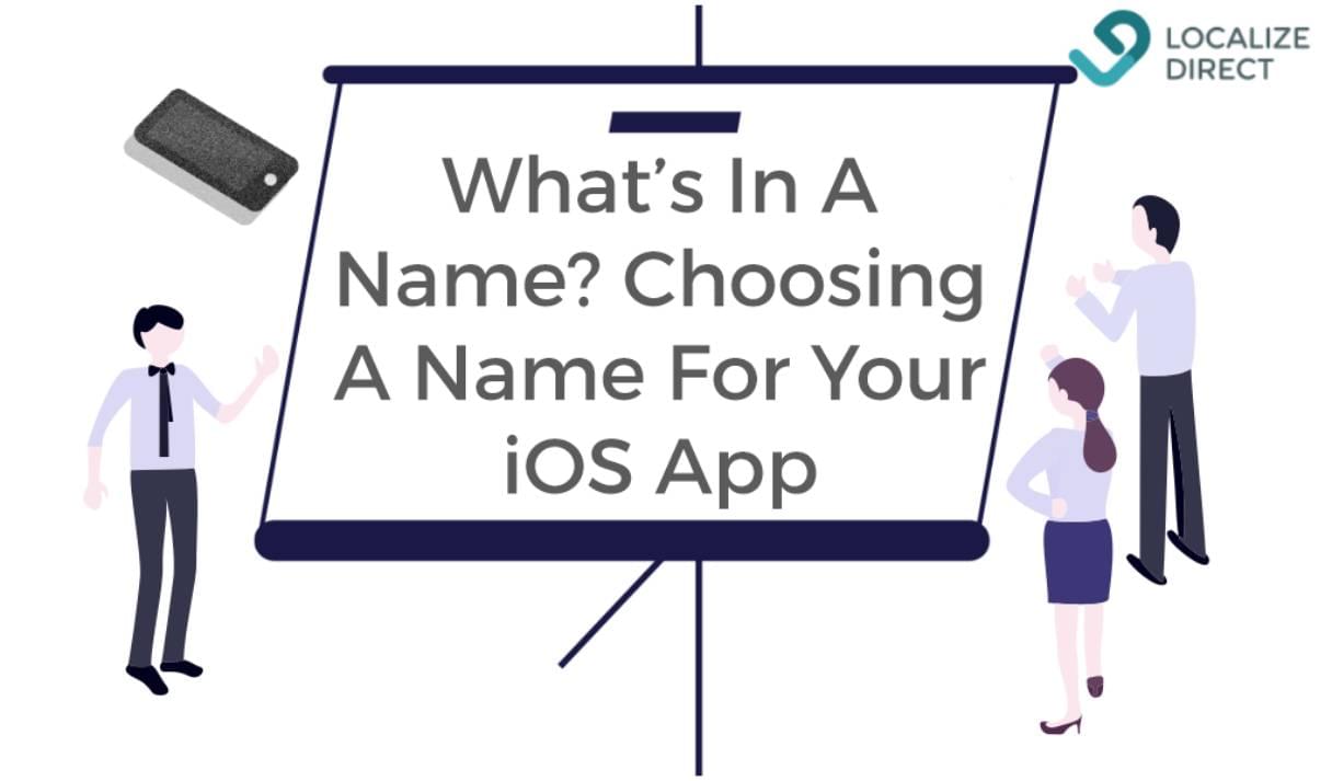 How To Choose A Name For Your iOS App Or Game: 9 Tips | LocalizeDirect