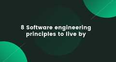 8 Software engineering principles to live by | CalliCoder