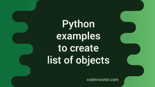 4 different ways in Python to create a list of objects - CodeVsColor